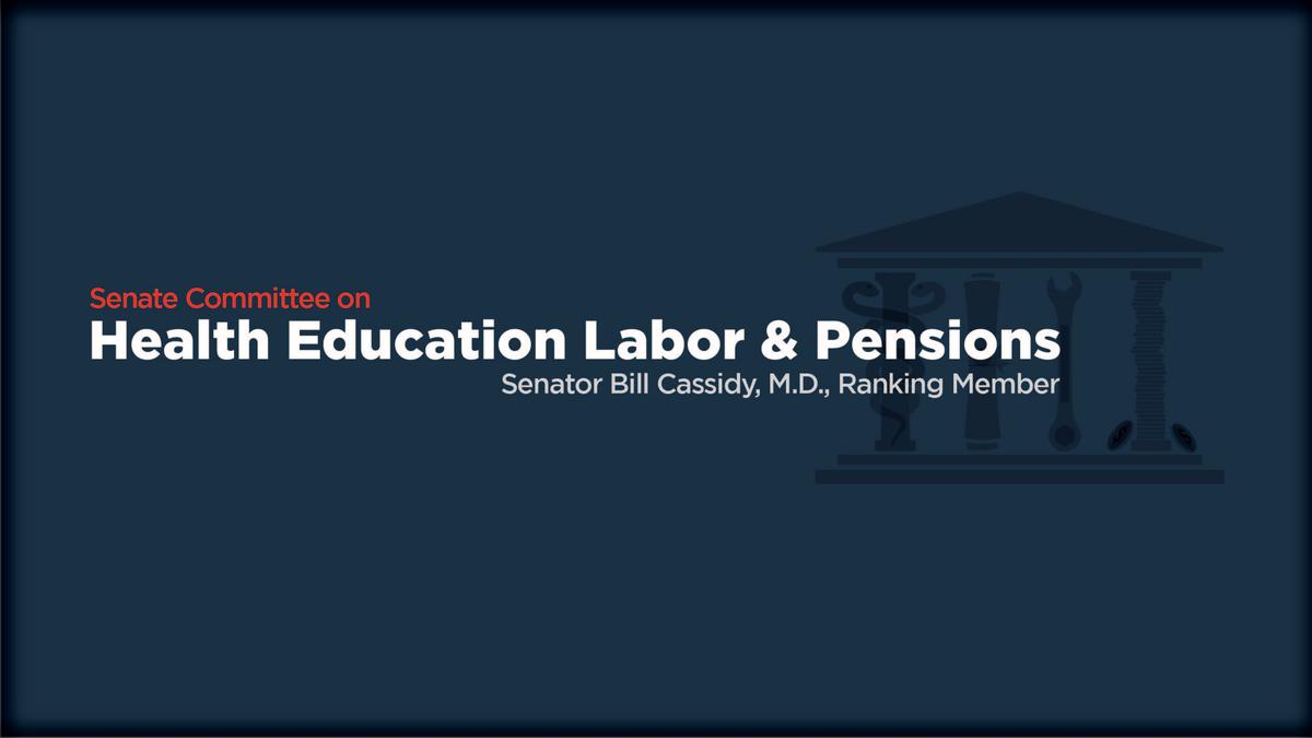Ranking Member Cassidy Ernst Colleague Senate Committee On Health Education Labor And